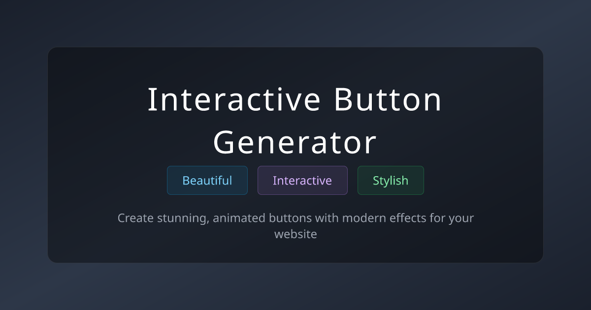 Interactive Button Generator | Create Beautiful Animated Buttons